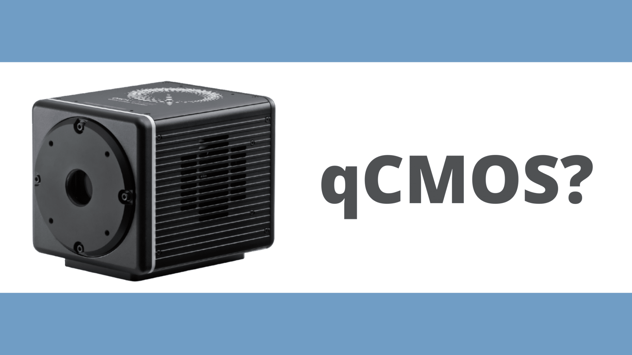 What is a qCMOS camera?
